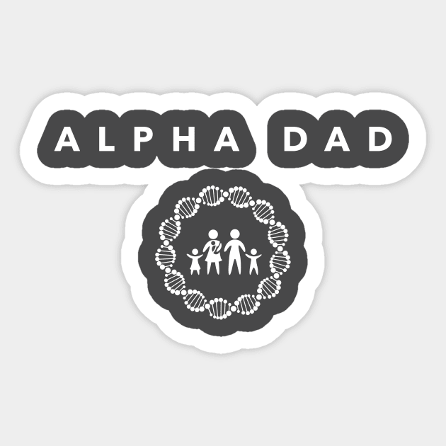 ALPHA DAD - Dad - Sticker | TeePublic